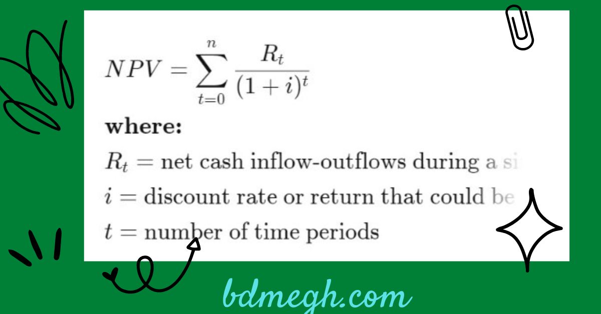 নেট প্রেজেন্ট ভ্যালু (NPV) এর অর্থ কী এবং NPV গণনা করার পদ্ধতি