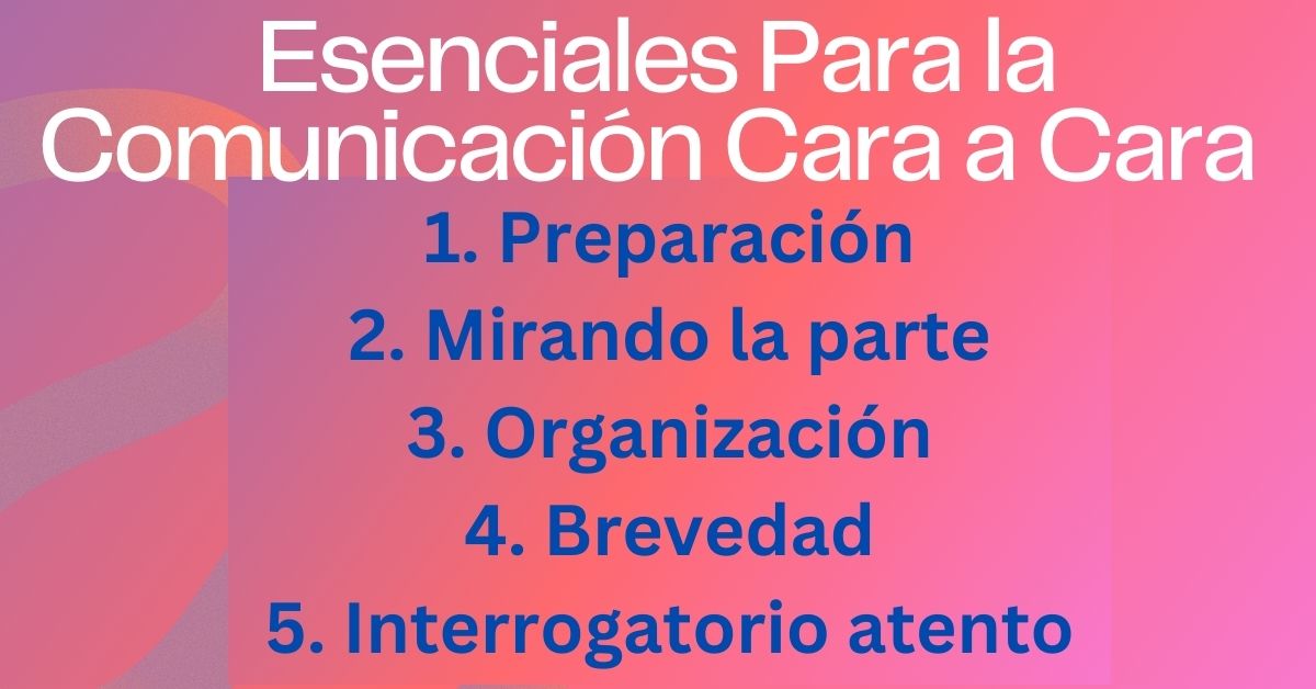 Comunicación Cara A Cara; 5 Habilidades Esenciales